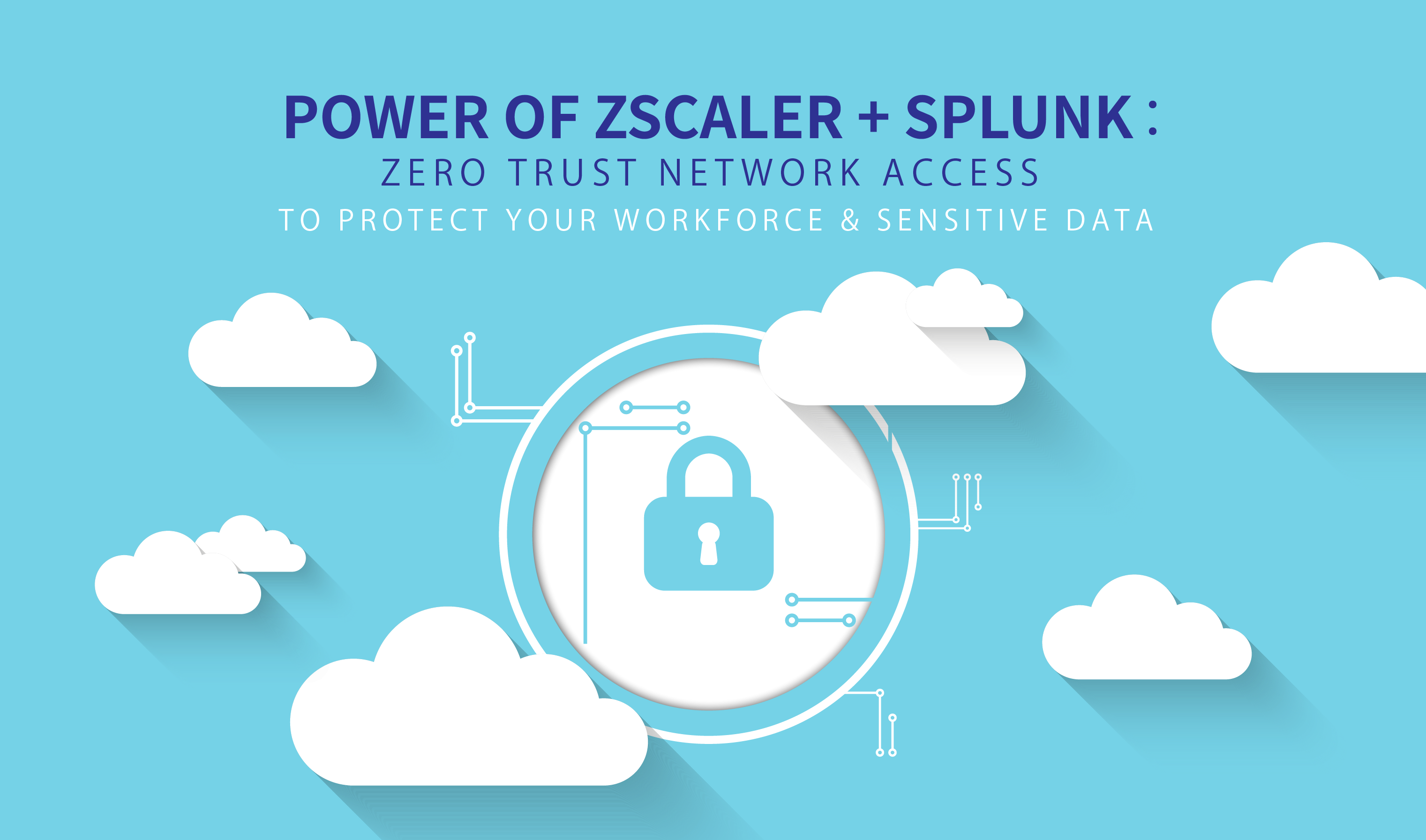 【Zscaler + Splunk Webinar】 Zero Trust Network Access to Protect Your Workforce & Sensitive Data ...